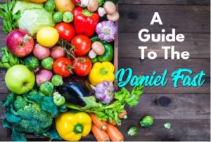 A Guide to the Daniel Fast