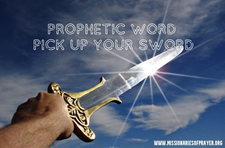 Prophetic Word for February 2021- Pick Up Your Sword