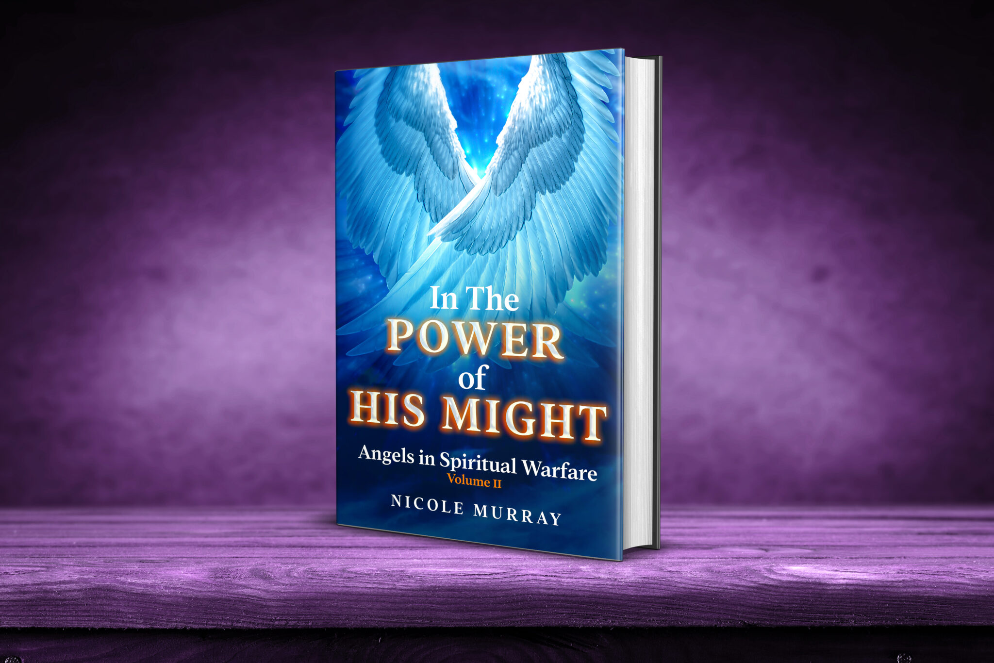 In The Power of His Might: Angels in Spiritual Warfare Volume II